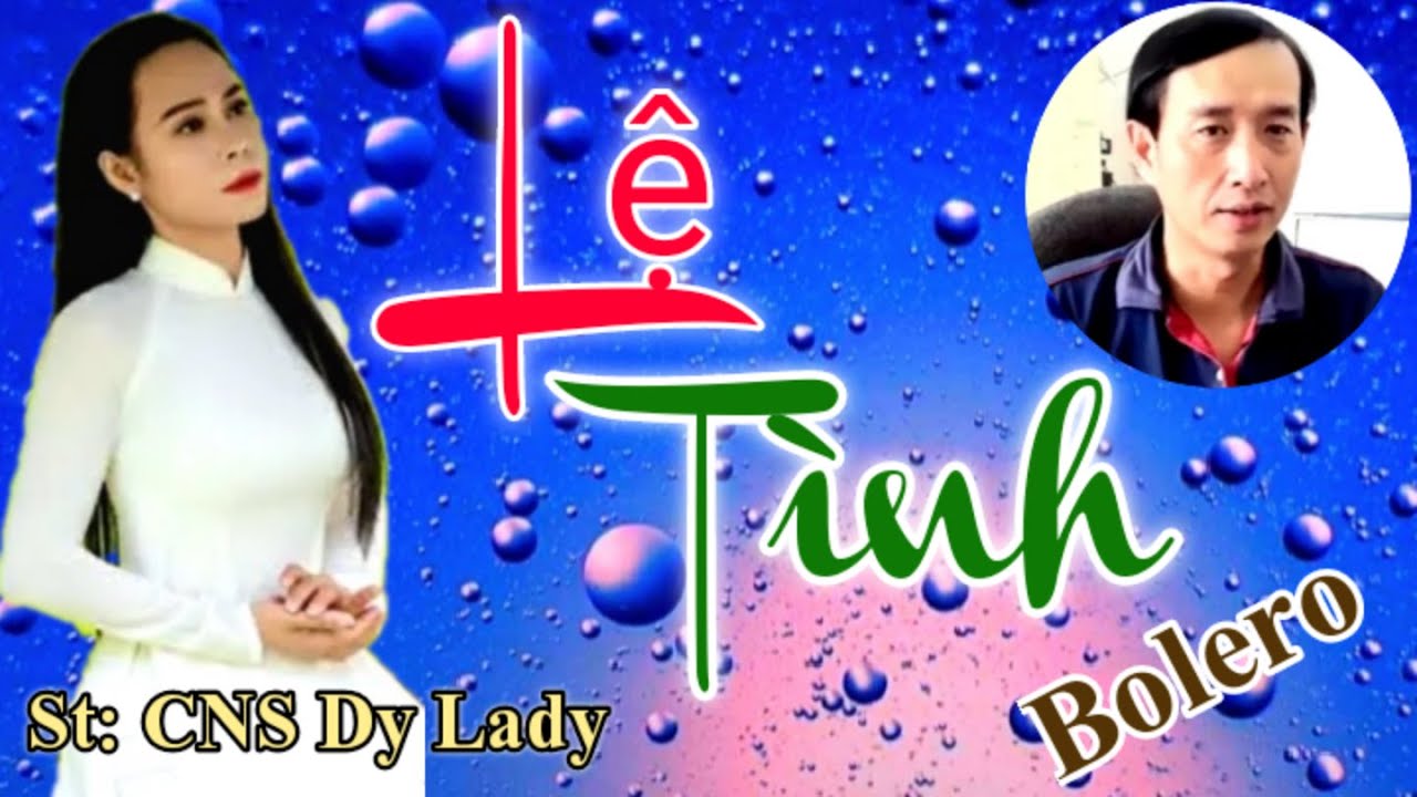LỆ TÌNH // ST : CNS Dy Lady // TB : Nhàn Tall TV. - YouTube
