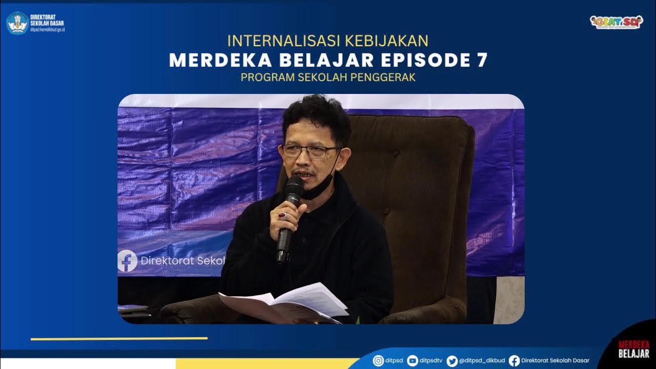 Internalisasi Kebijakan Merdeka Belajar Episode 7 (Program Sekolah Penggerak) - YouTube