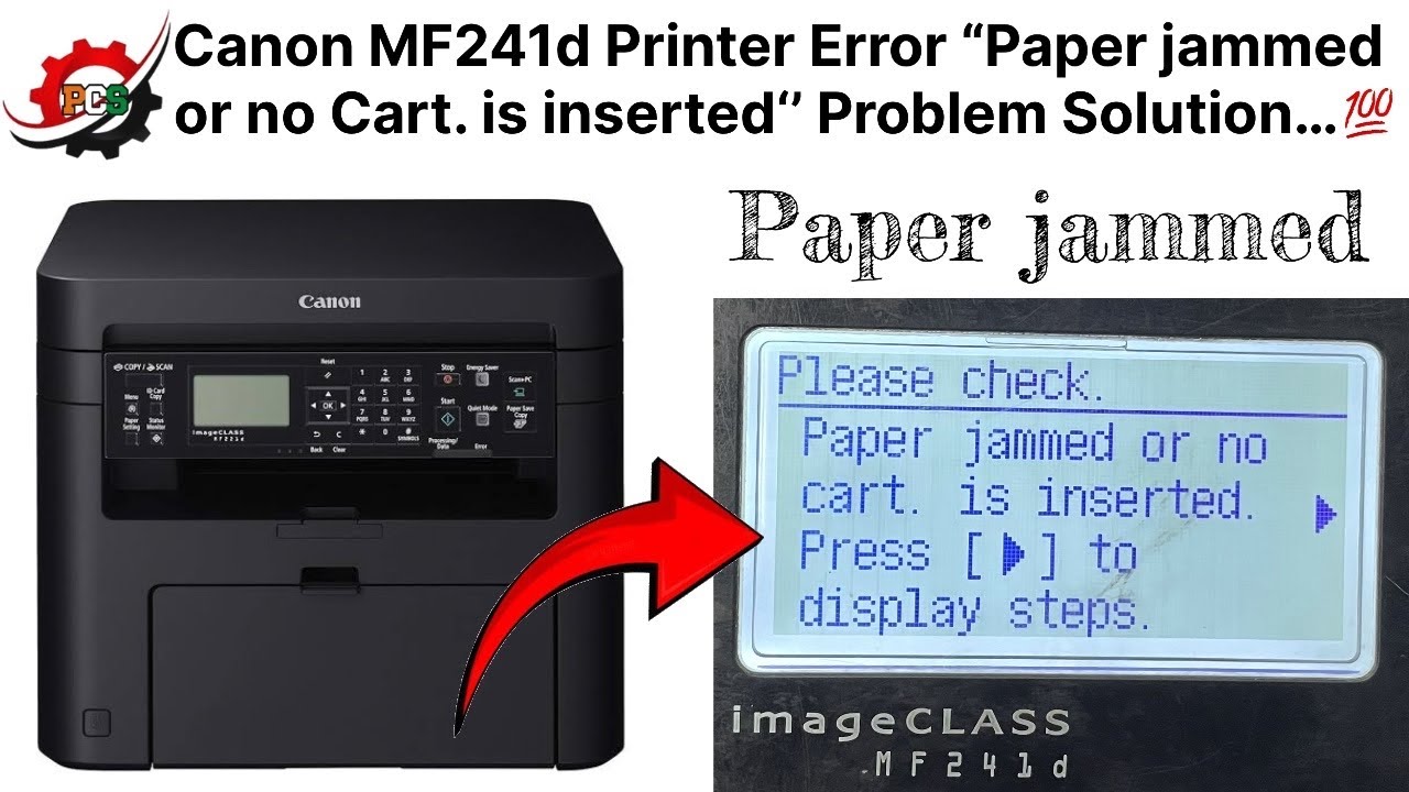 Canon imageclass MF241d Printer Error Paper jammed and no cartridge is ...