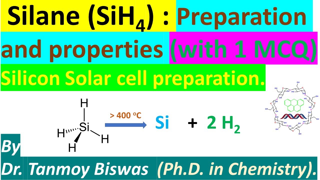 Silane (SiH4) preparation and reactivity (Inorganic part) and 1 MCQ by Dr. Tanmoy Biswas. - YouTube