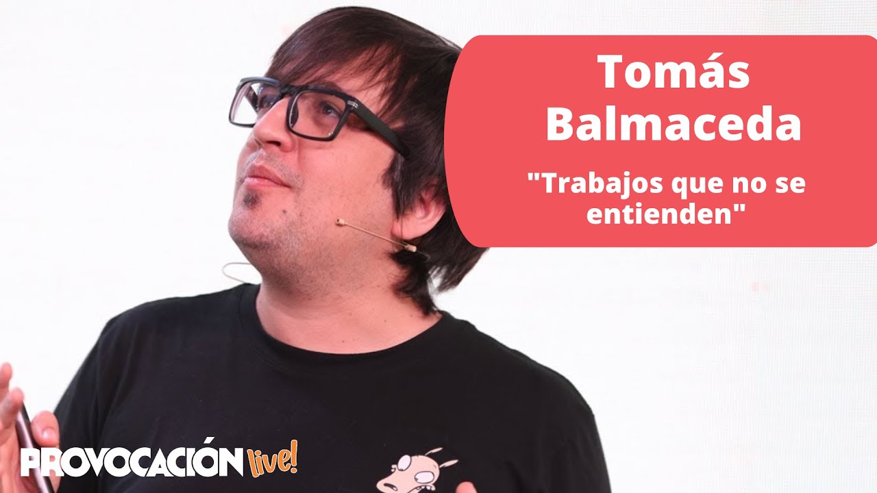 Trabajos que no se entienden | Tomás Balmaceda (filósofo) - YouTube