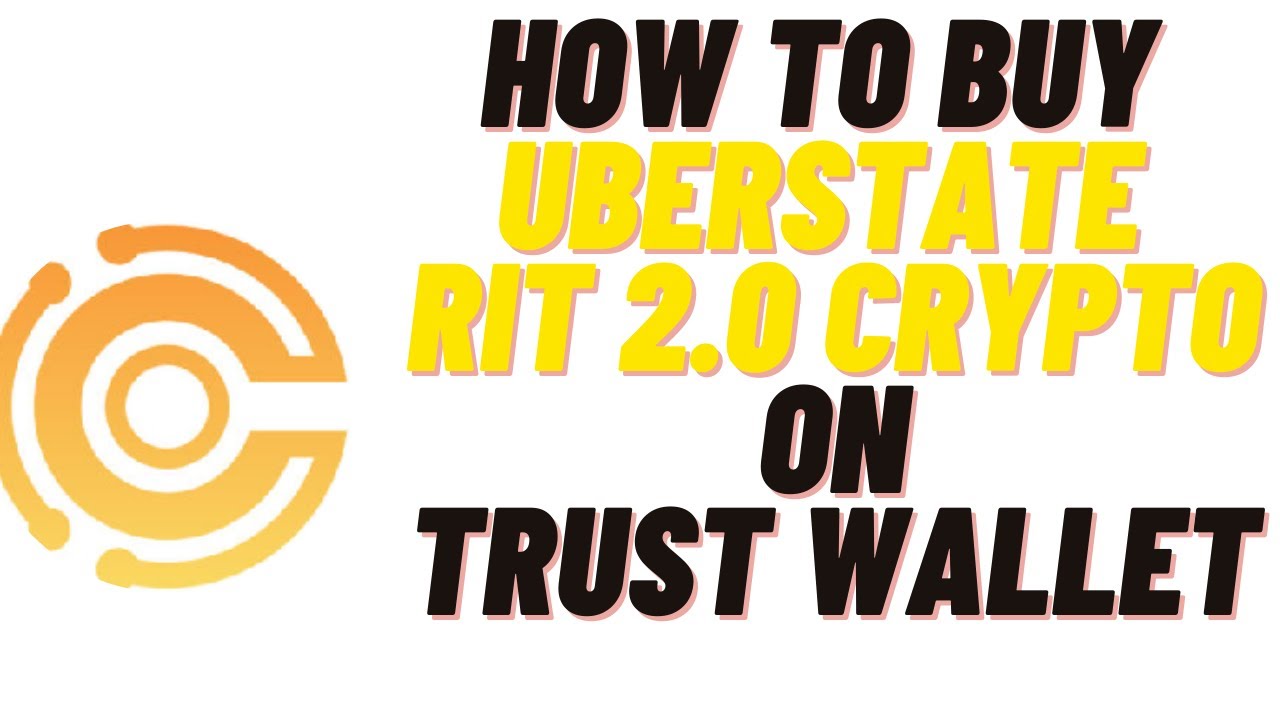 how to buy uberstate rit 2.0 crypto on trust wallet,how to buy ...