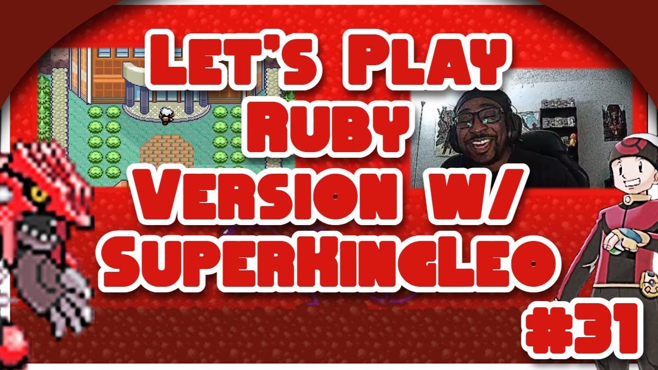 Pokémon Ruby Version w/ SuperKingLeo | Ep. 31 (Hoenn Elite Four!) | Final Episode - YouTube