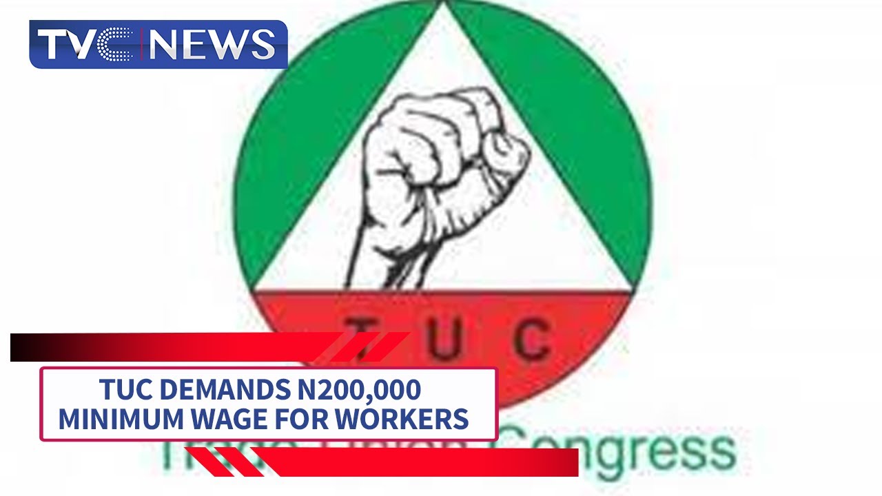 TUC Demands N200,000 Minimum Wage For Workers - YouTube