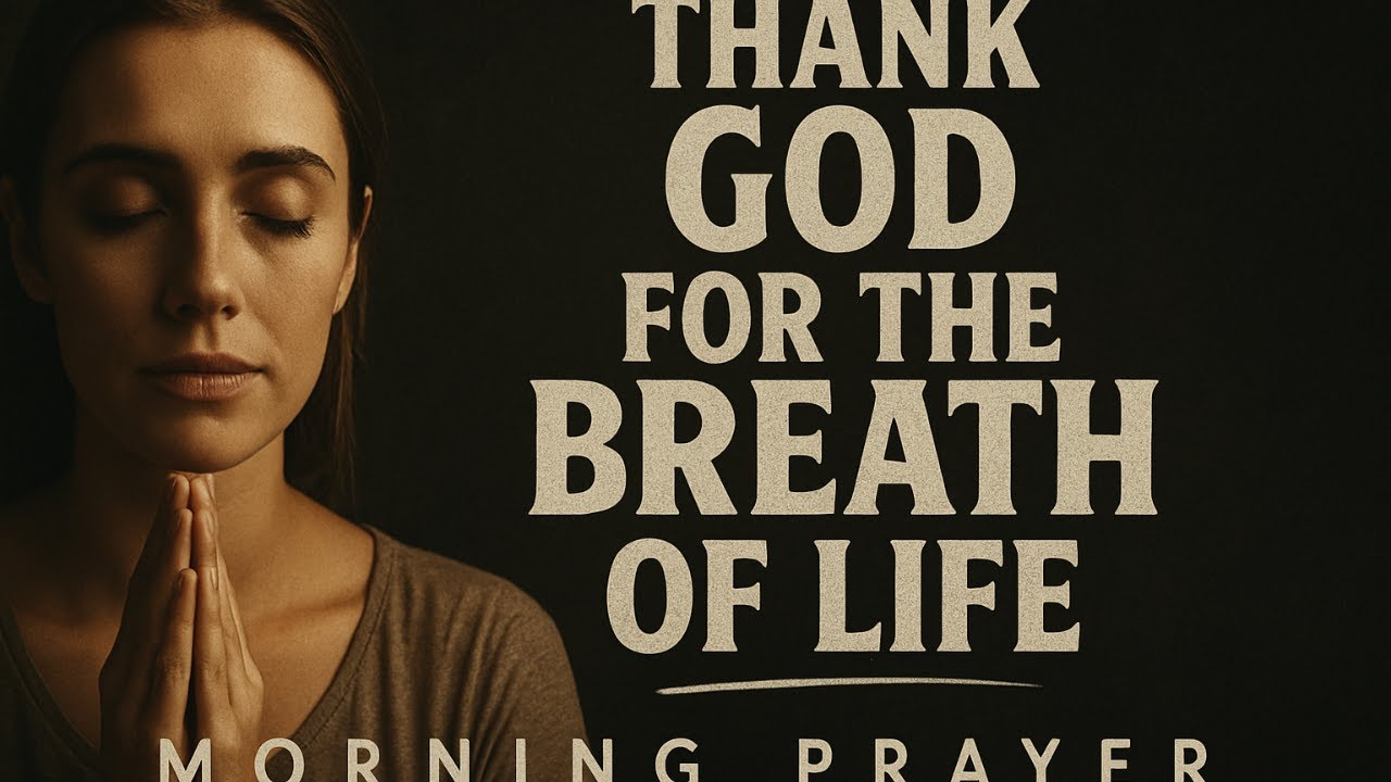 Thank God for the Breath of Life | Morning Prayer - YouTube