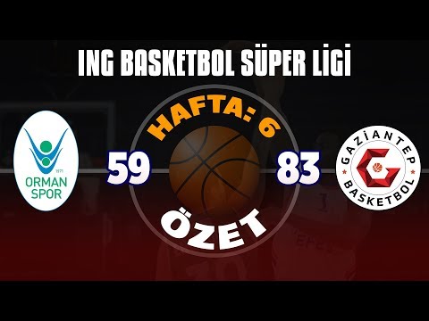 BSL 6. Hafta Özet | OGM Ormanspor 59-83 Gaziantep Basketbol