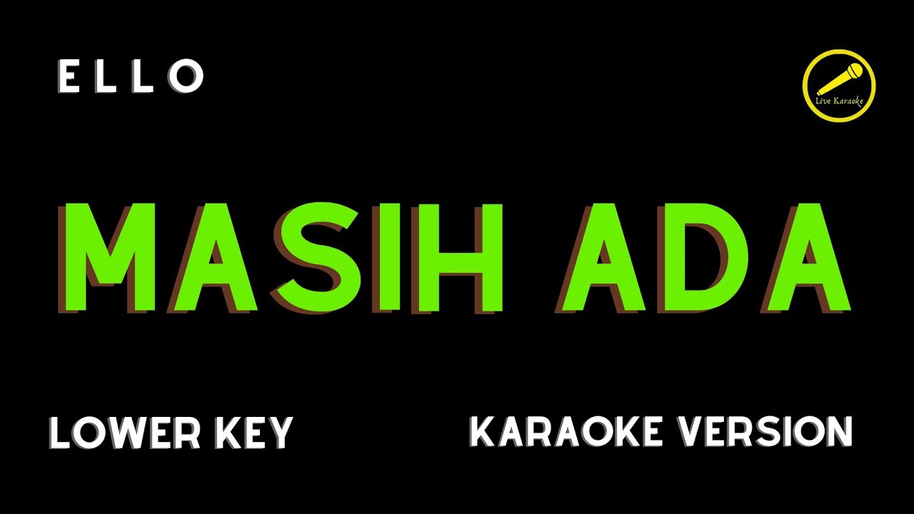 ELLO - MASIH ADA (KARAOKE VERSION) LOWER KEY - YouTube