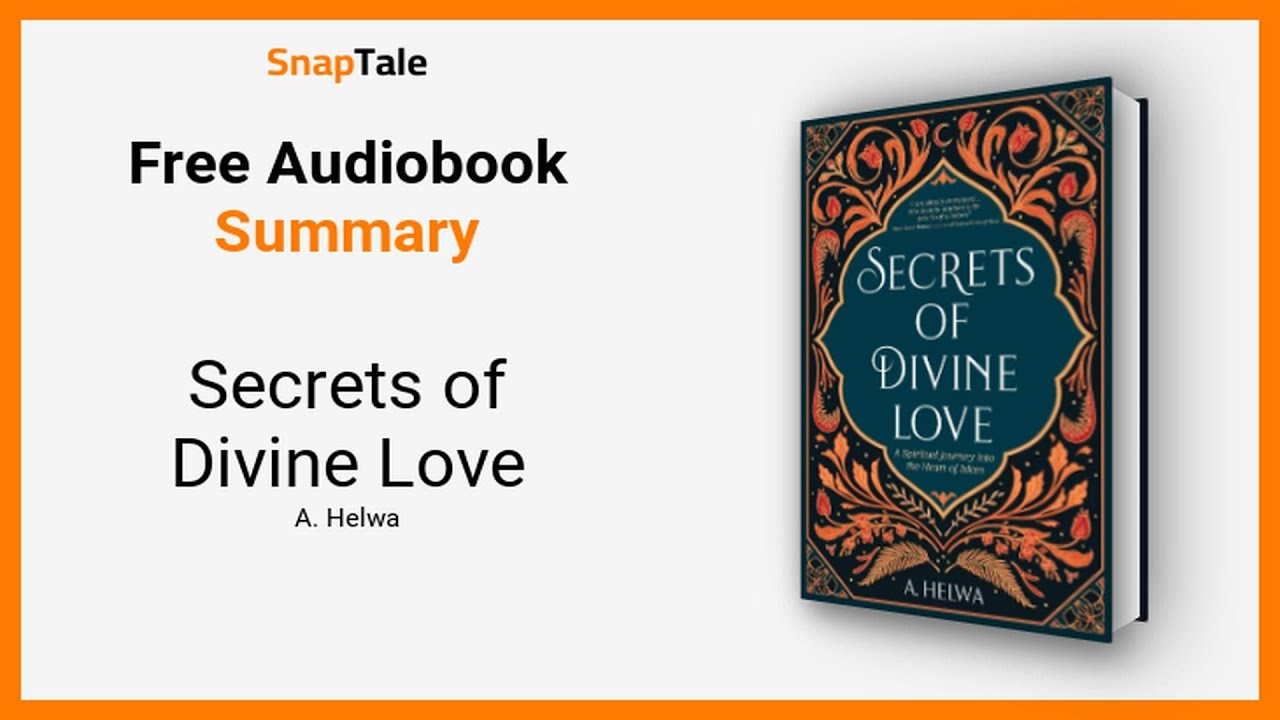 Secrets of Divine Love by A. Helwa: 13 Minute Summary - YouTube