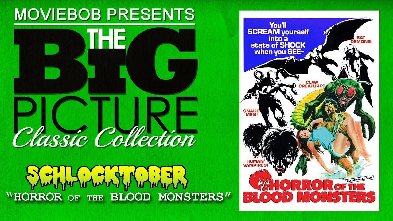 Big Picture Classic - "SCHLOCKTOBER: HORROR OF THE BLOOD MONSTERS ...