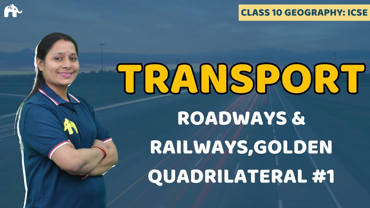Transport Class 10 ICSE Geography | Selina Chapter 15 | Roadways ...