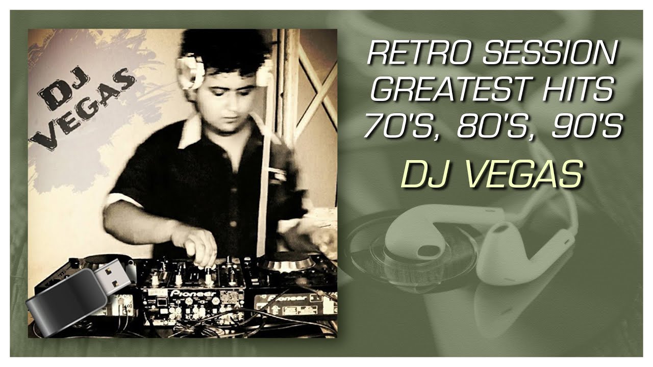 Retro Session - Greatest Hits 70's, 80's, 90's (Áudio Oficial)(DJ Vegas ...