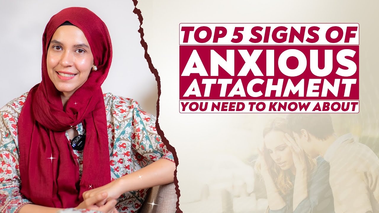 Top 5 Signs of Anxious Attachment You Need to Know About Ft. Dr. Erum ...