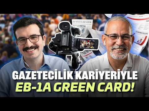 30 Yıllık Medya Mensubu EB-1A Vizesi İle Nasıl Green Card Aldı? (Sorgusuz Onay!)