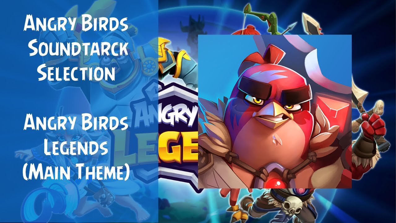 Angry Birds Soundtrack Selection | Angry Birds Legends | Main Theme ...