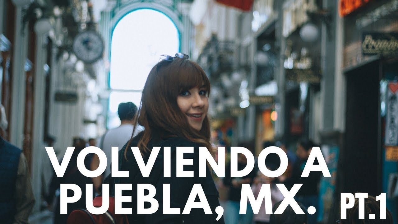 PHOTOVLOG: VISITANDO PUEBLA/CDMX pt.1 - YouTube