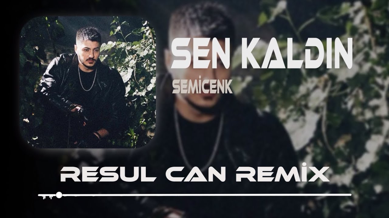 Semicenk - Sen Kaldın ( Resul Can Remix Yüzüme Gülenler Bilenir ...