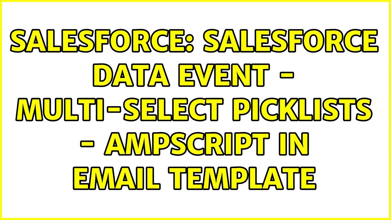 Salesforce Salesforce Data Event Multi Select Picklists Ampscript In Email Template Youtube
