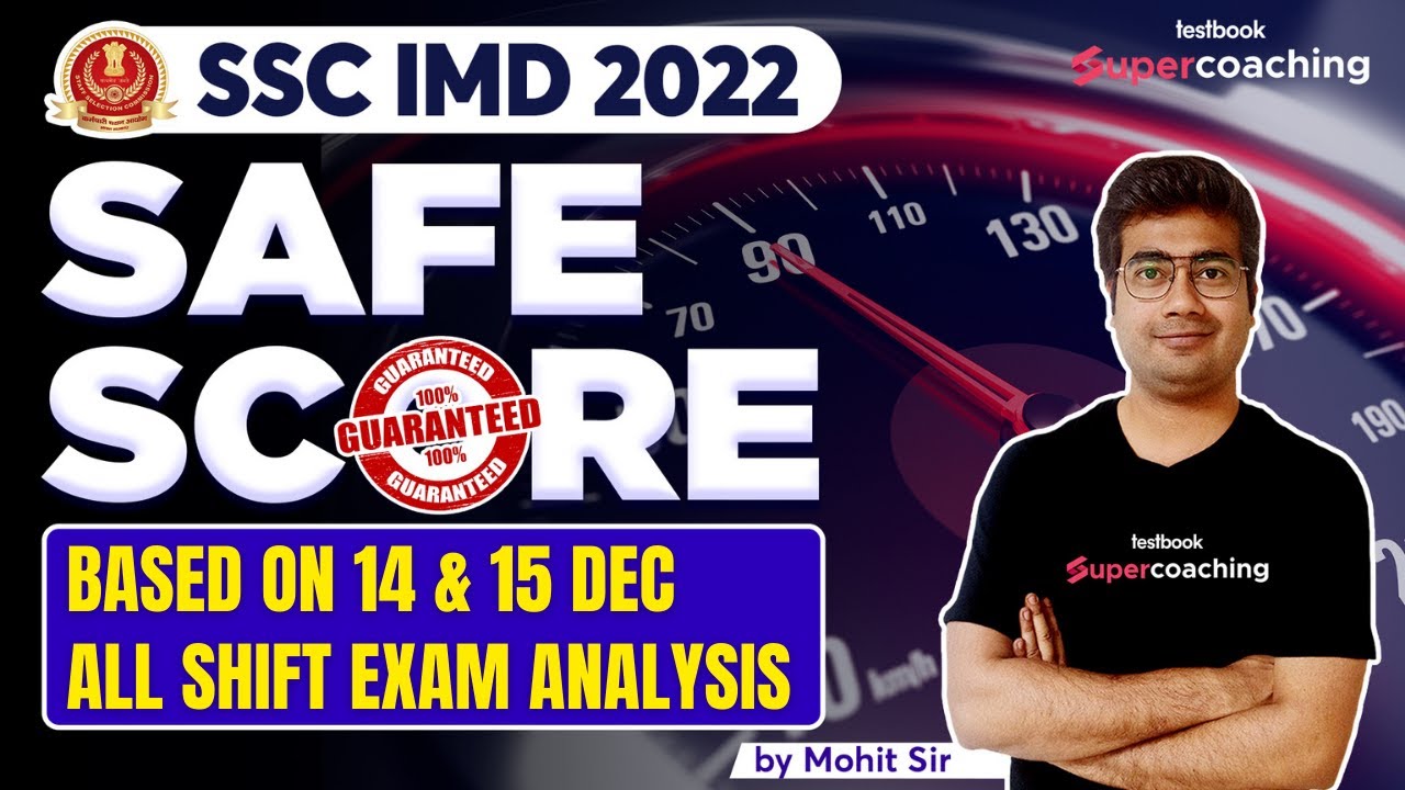 SSC IMD Safe Score 2022 | Based on 14,15 & 16 Dec All Shift Exam ...