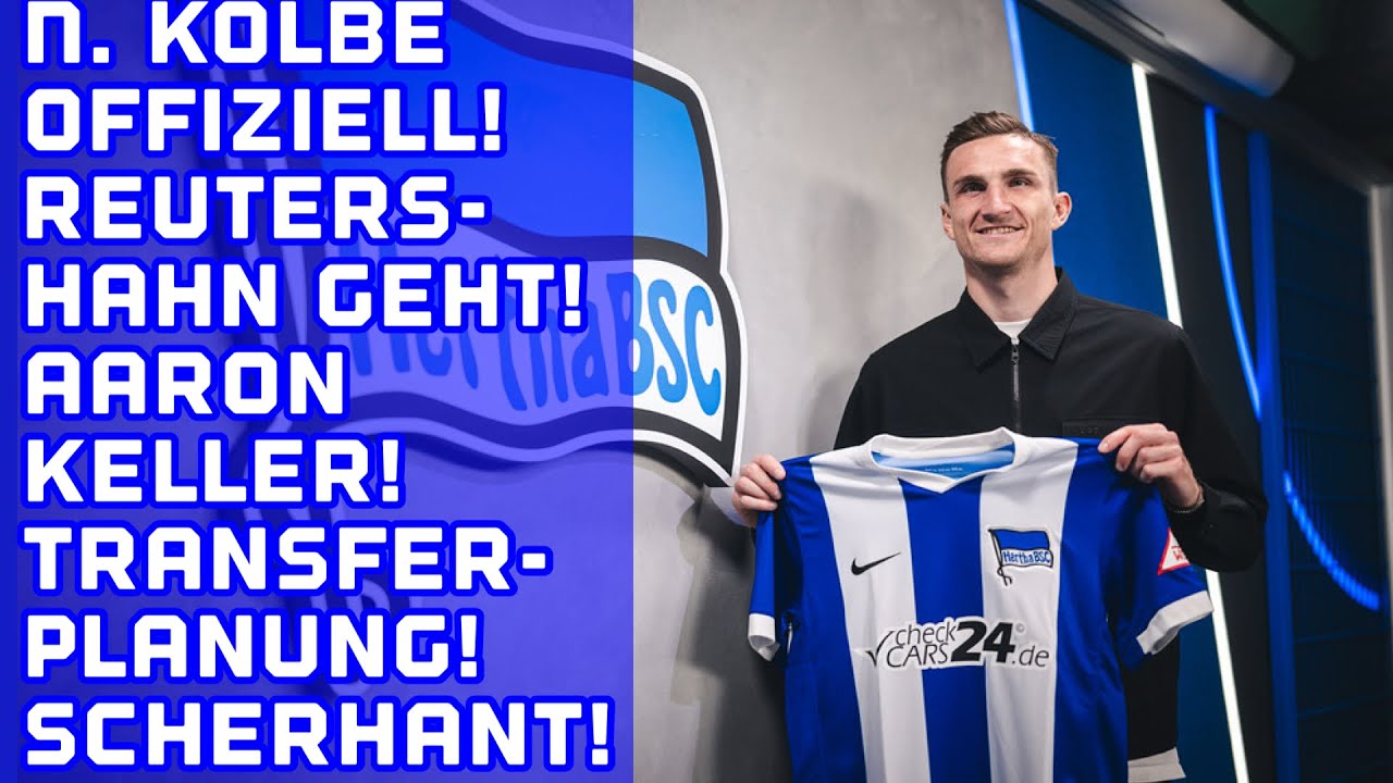 Niklas Kolbe zu Hertha fix. Kommt Aaron Keller? Reteuershahn geht ...