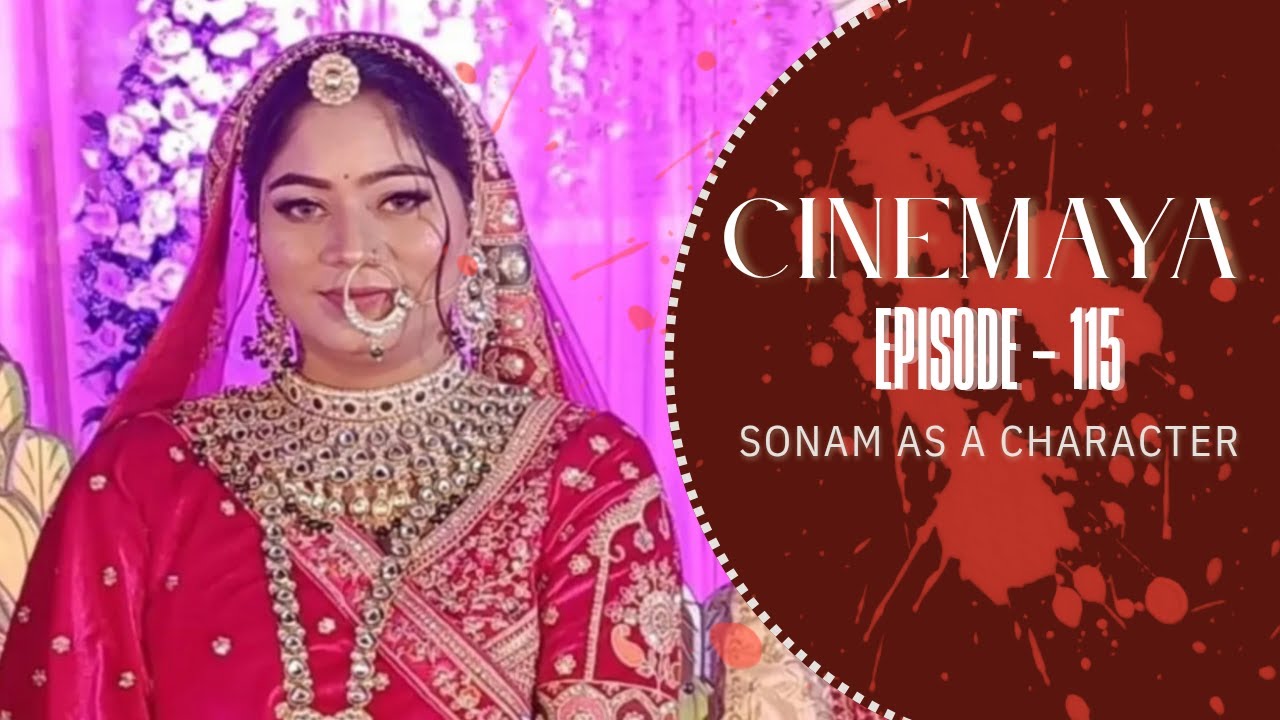 CINEMAYA Episode 115 SONAM AS A CHARACTER - YouTube