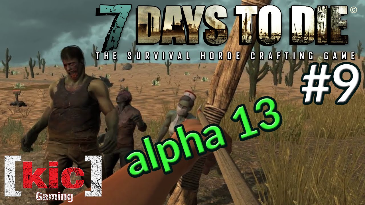 Extreme entry - Ep 9 - Let's Play 7 Days to Die alpha 13 single player ...