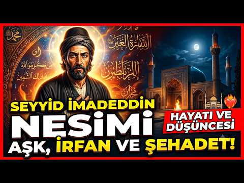 Seyyid İmadeddin Nesimi Nasıl ?