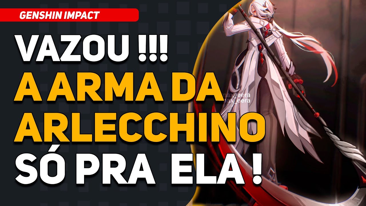🚨ARMA DE ASSINATURA DA ARLECCHINO - SÓ SERVE NELA !!!!🚨 | GENSHIN ...