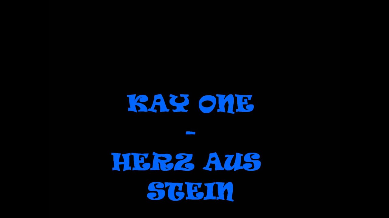 KAY ONE - HERZ AUS STEIN - YouTube