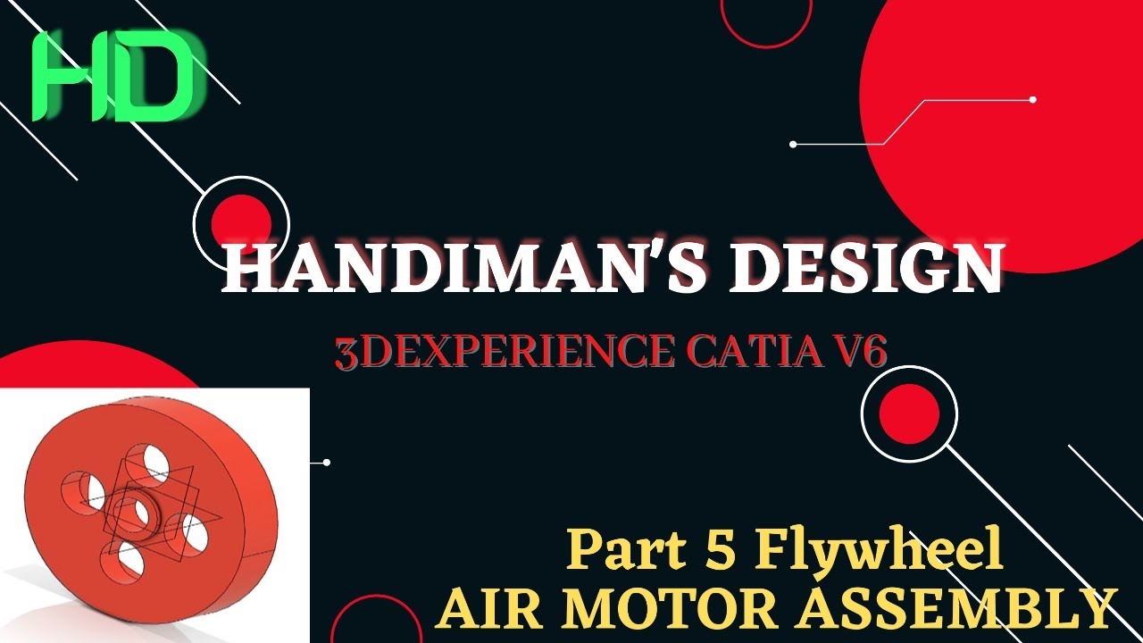 AIR MOTOR ASSEMBLY NO. 1 PART NO. 5 FLYWHEEL 3DEXPERINCE CATIAV6 PART ...