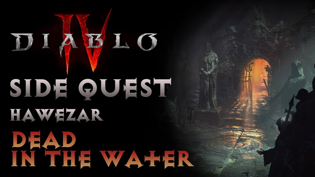Diablo IV - Side Quest: Dead In The Water (Hawezar) - YouTube