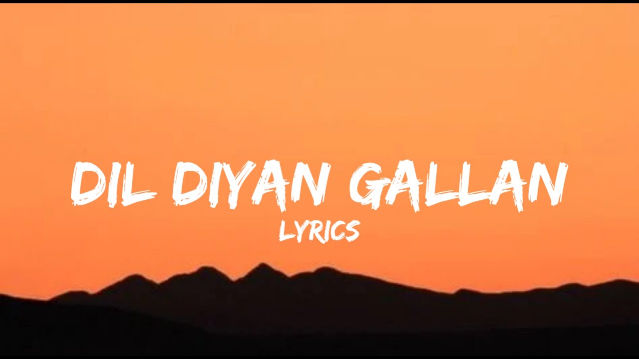 Dil Diyan Gallan Song (Lyrics) | Tiger Zinda Hai | Salman Khan, Katrina ...