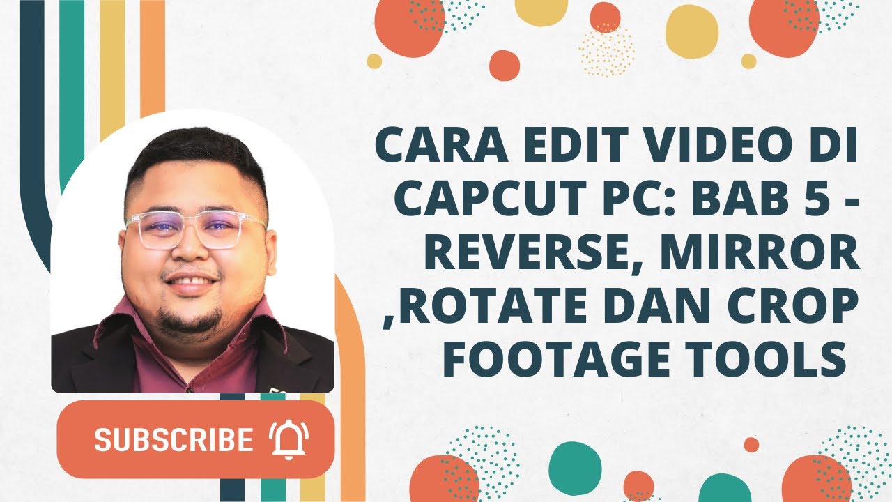 Cara Edit Video di CapCut PC: Bab 5 - Reverse,Mirror,Rotate dan Crop Footage Tool [Kursus Penuh ...