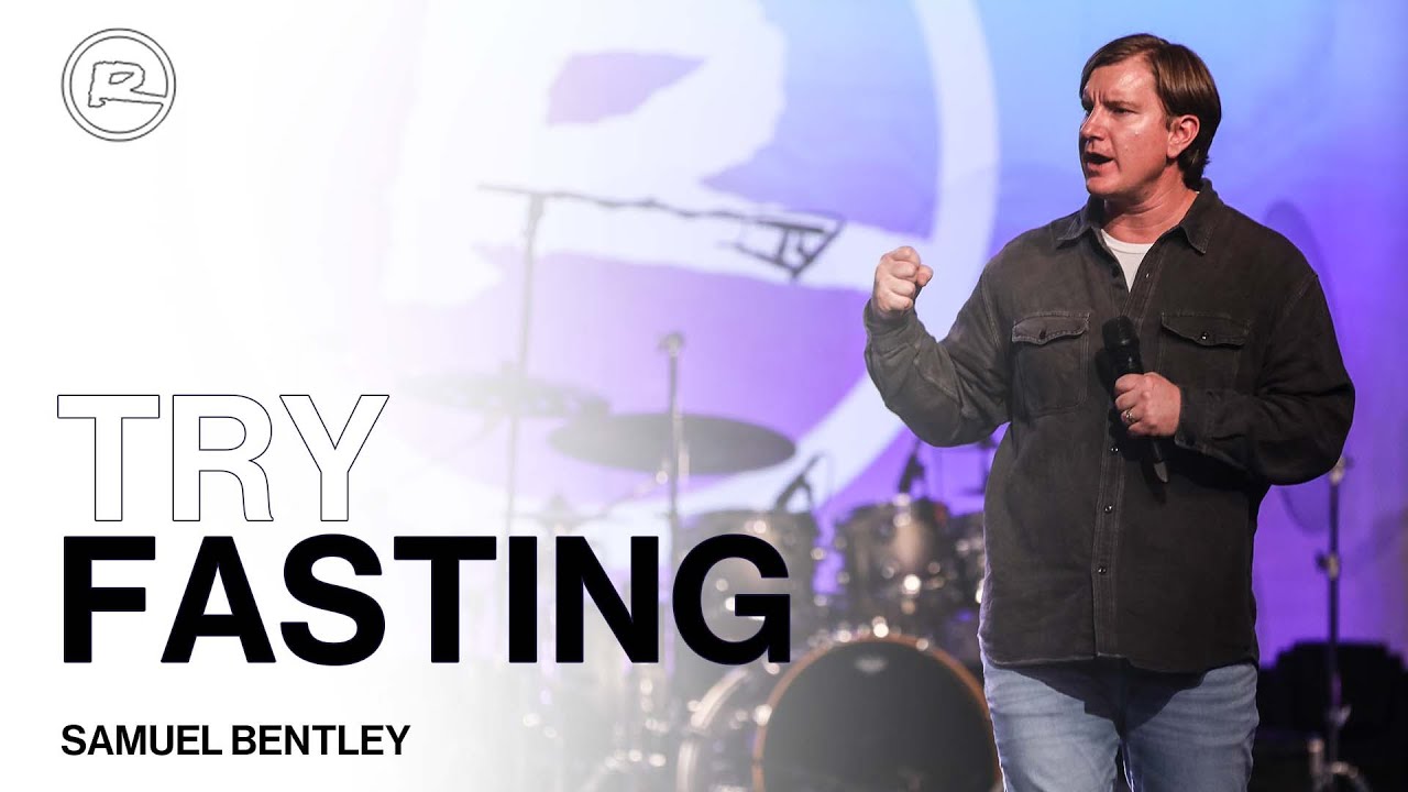 Try Fasting | Samuel Bentley - YouTube