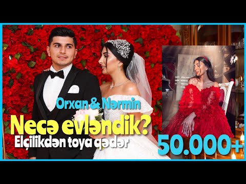 Necə EVLƏNDİK? (Elçilikdən toya qədər) - Orxan Nərmin
