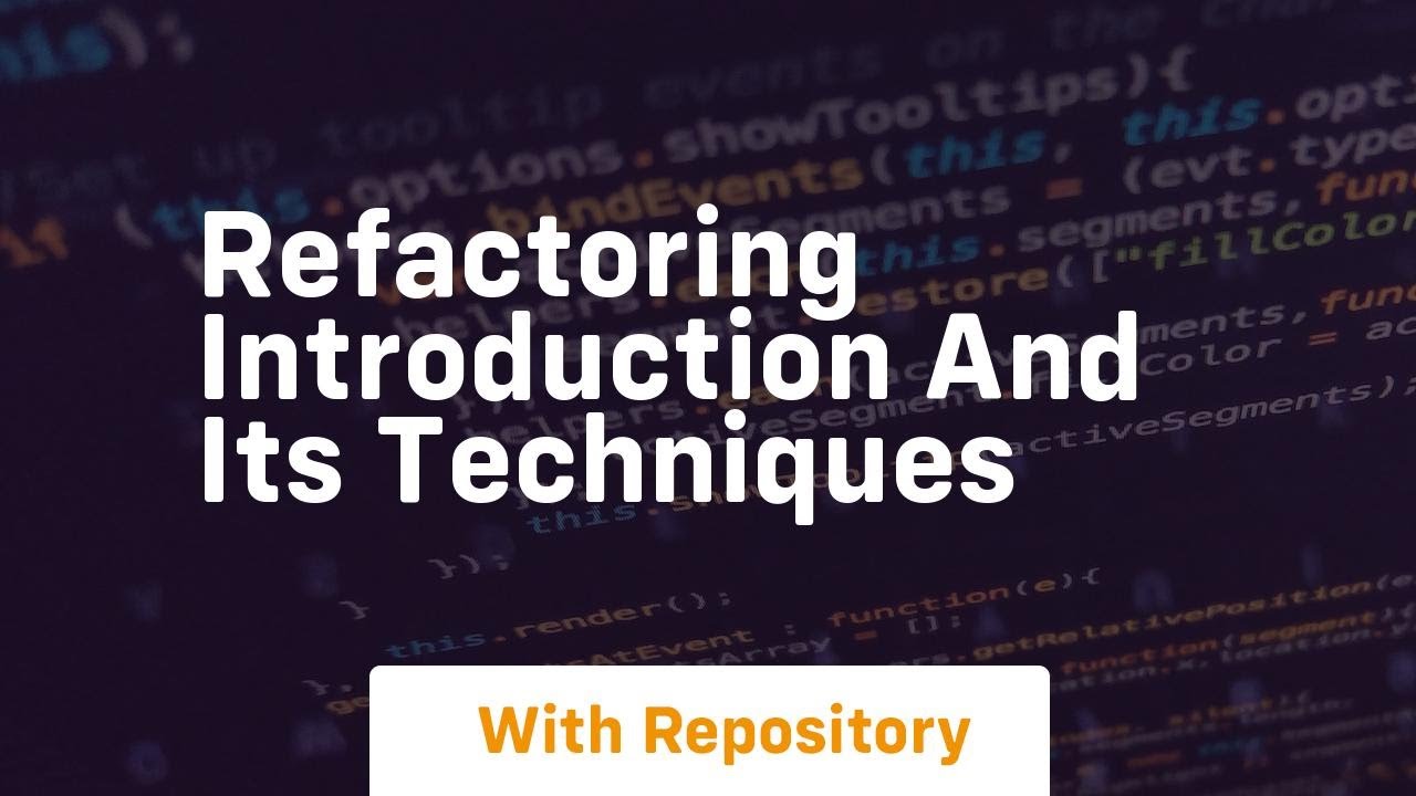 Refactoring Introduction and Its Techniques - YouTube