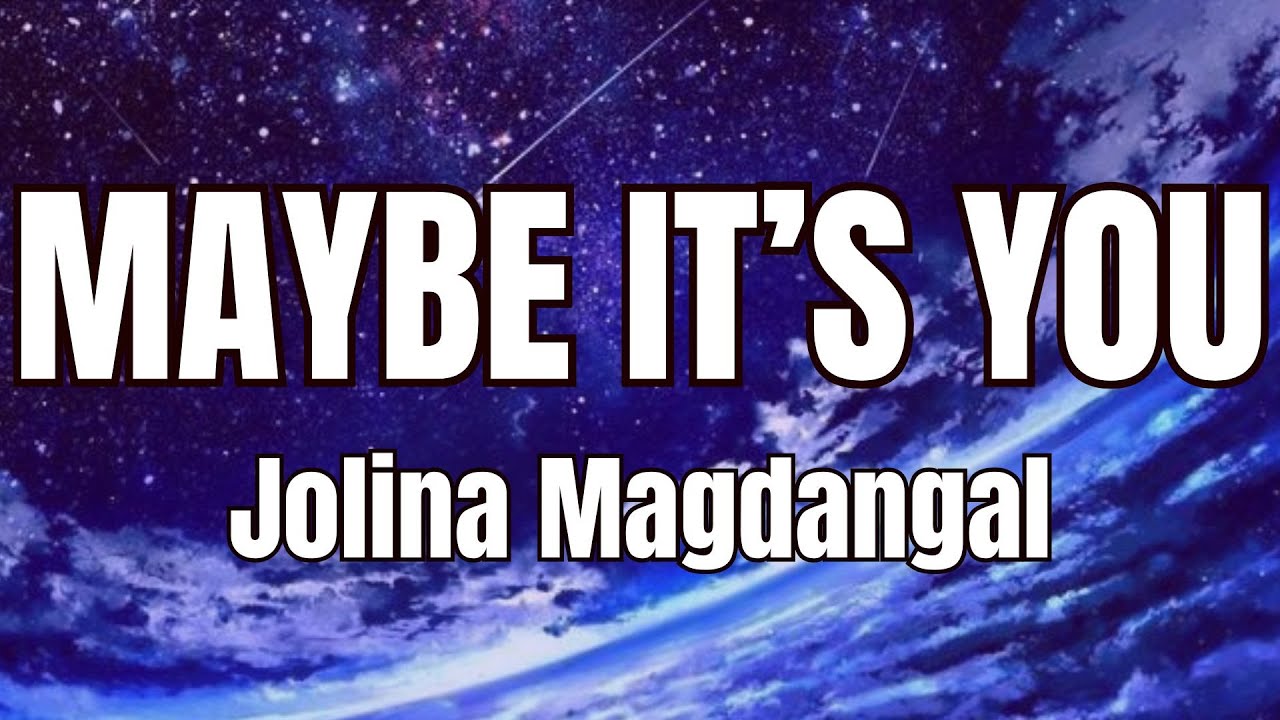 Jolina Magdangal - Maybe It's You with Lyrics - YouTube