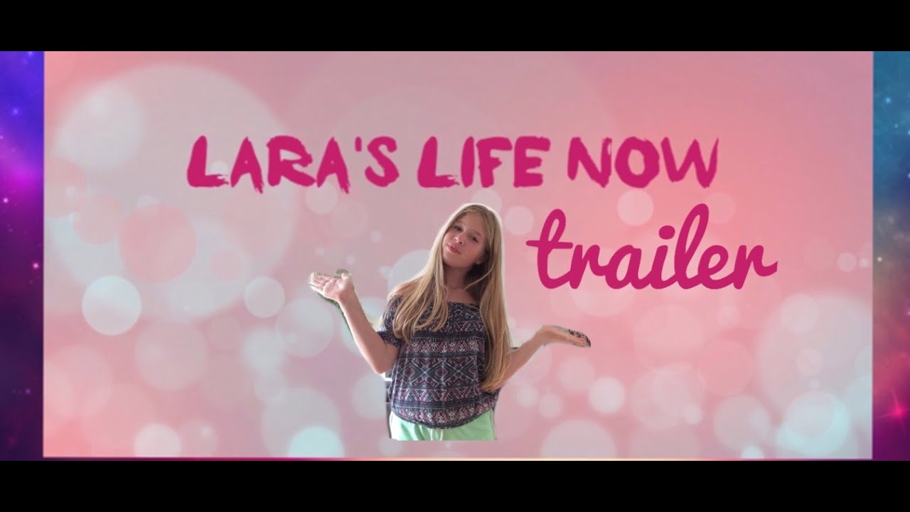 Lara's Life Now YouTube Trailer - YouTube