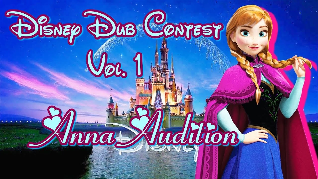 Disney Dub Contest Vol. 1 ~ Anna Audition HD (1080p) - YouTube