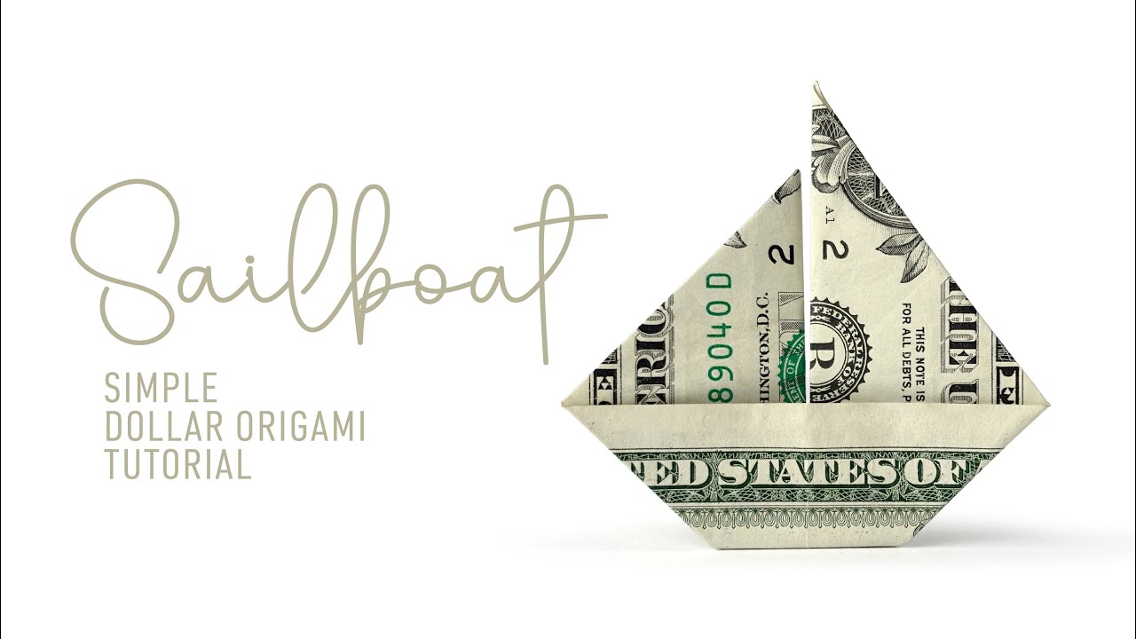 How to Make a Money Sailboat | Easy Dollar Origami Sailboat | Tutorial ...