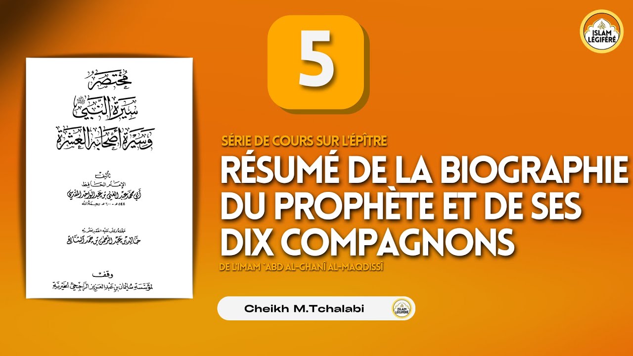 5 - Résumé de la biographie du Prophète et de ses dix compagnons ...