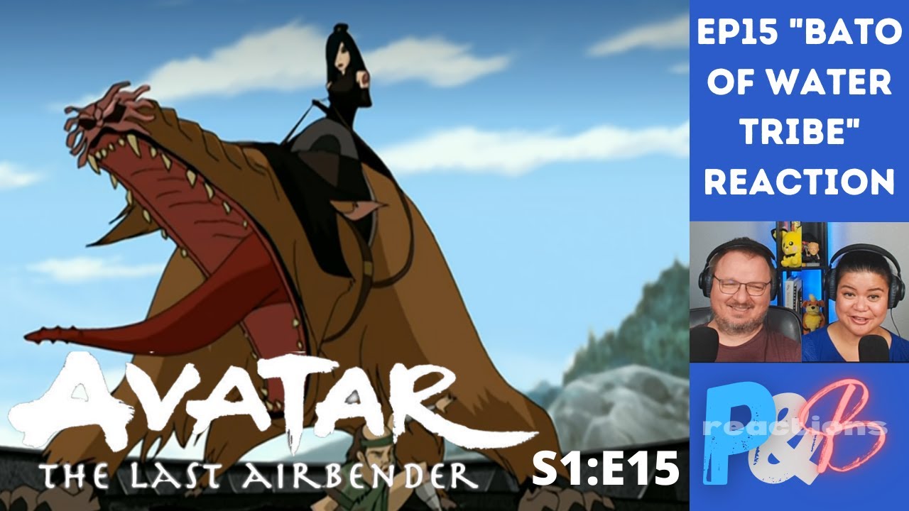 AVATAR The Last Airbender S1:E15 "Bato of The Water Tribe" reaction ...