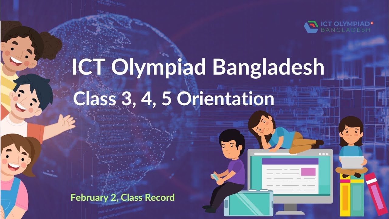 🚀Class 3, 4 & 5 Orientation Class | Everything you need to know about - ICT Olympiad Bangladesh🌟 ...