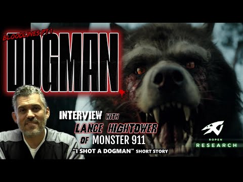 I Shot a DOGMAN | Ropen Network |  Monster 911 with Lance Hightower