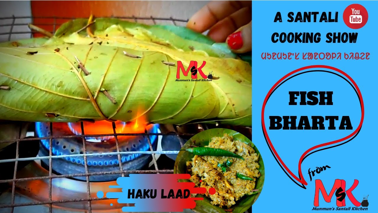 Santali Kitchen's Recipe HAKU LAAD || FISH BHARTA recipe in santali ...