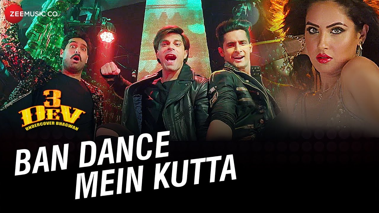 Ban Dance Mein Kutta | 3 Dev |Karan Singh Grover, Ravi Dubey, Kunaal Roy Kapur |Divya K, Uvie ...