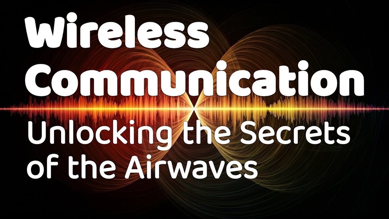 Wireless Communication: Unlocking the Secrets of the Airwaves - YouTube