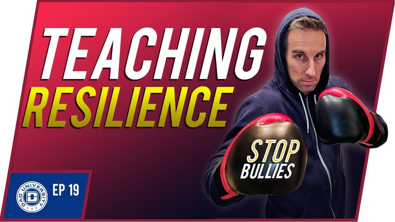 Resilience for Kids - Improve Confidence & Stop Bullying | Dad ...