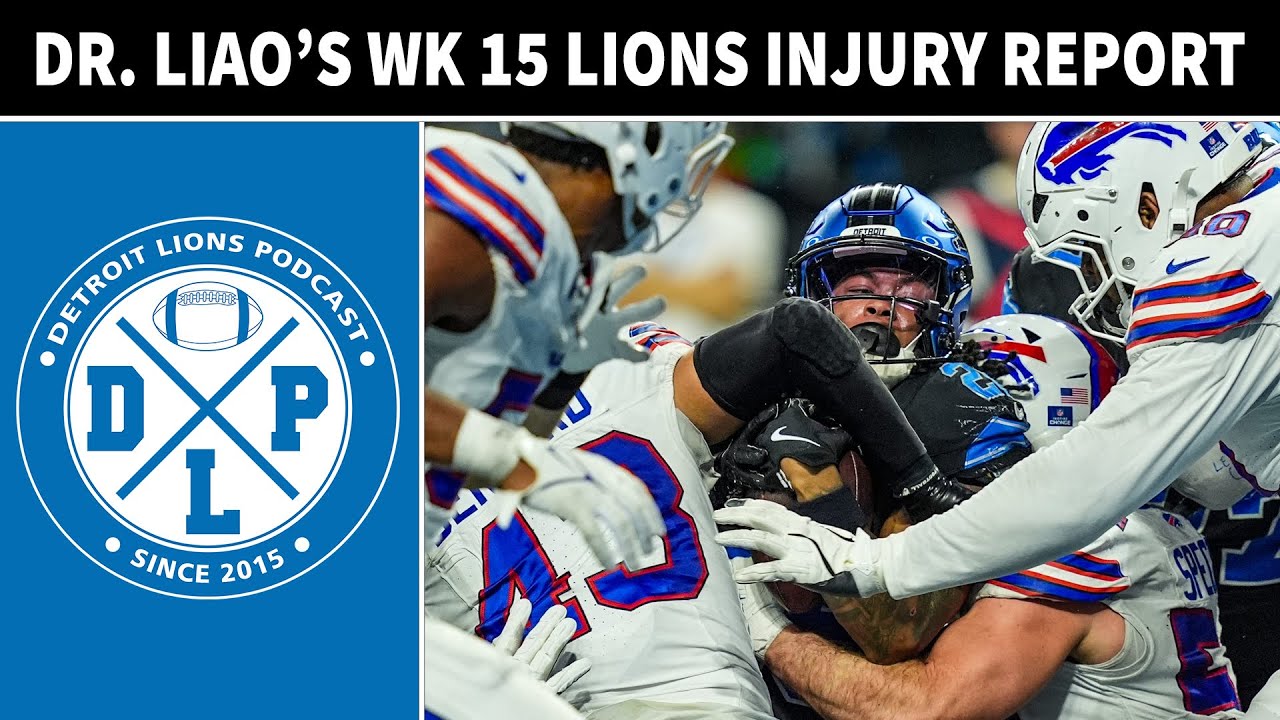 Dr Liao's EXPERT Injury Report for Week 15 | Detroit Lions Podcast ...