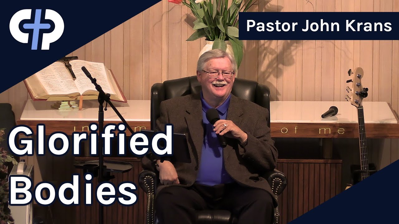 Glorified Bodies | Pastor John Krans | September 10th, 2023 | Crowne ...