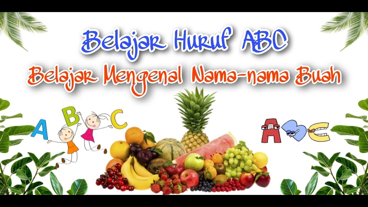 Belajar ABC dan Belajar Mengenal Nama Buah, Belajar Menyenangkan, Ayo ...